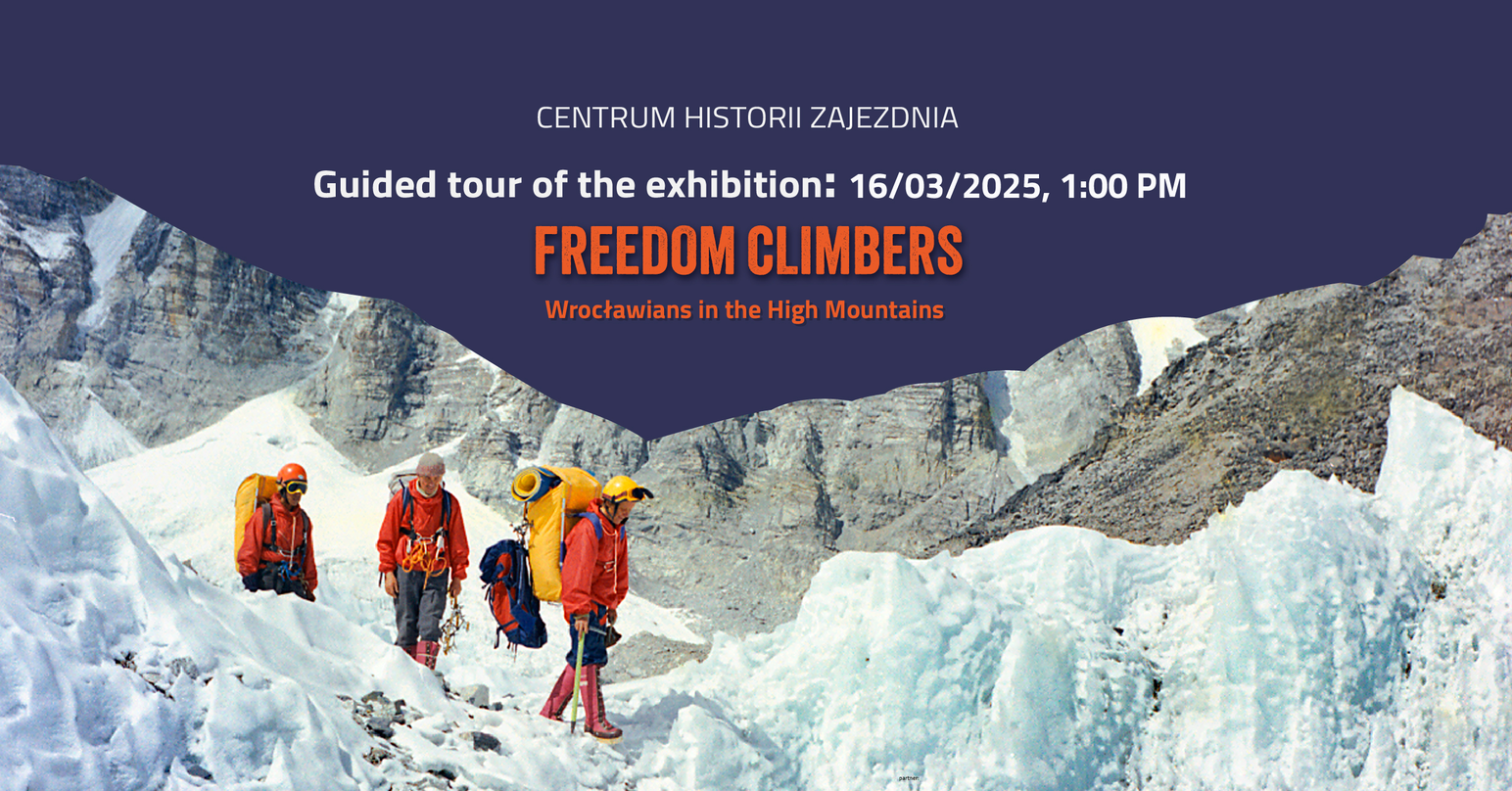 Guided tour of the exhibition „Freedom Climbers - Wroclawians in High ...